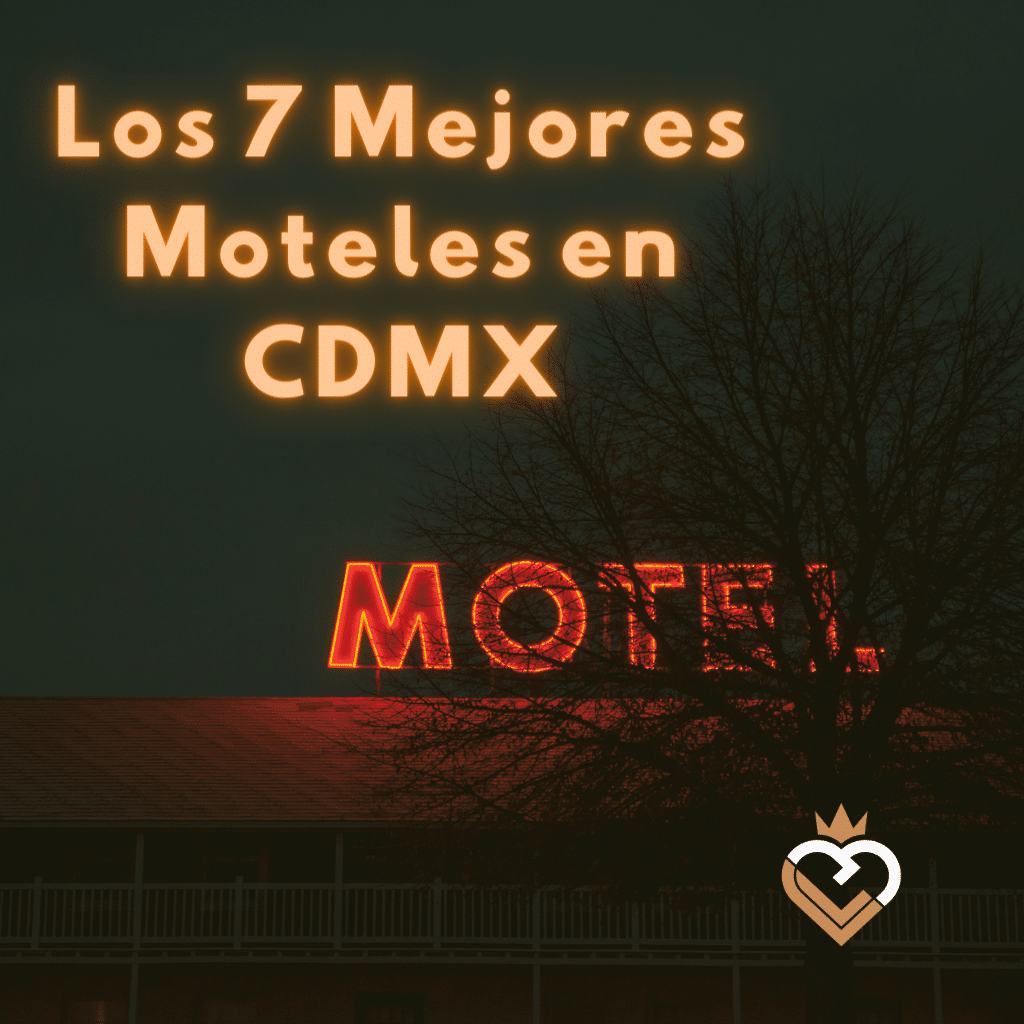 Moteles en CDMX Descubre los 7 Mejores 【 Guía Completa